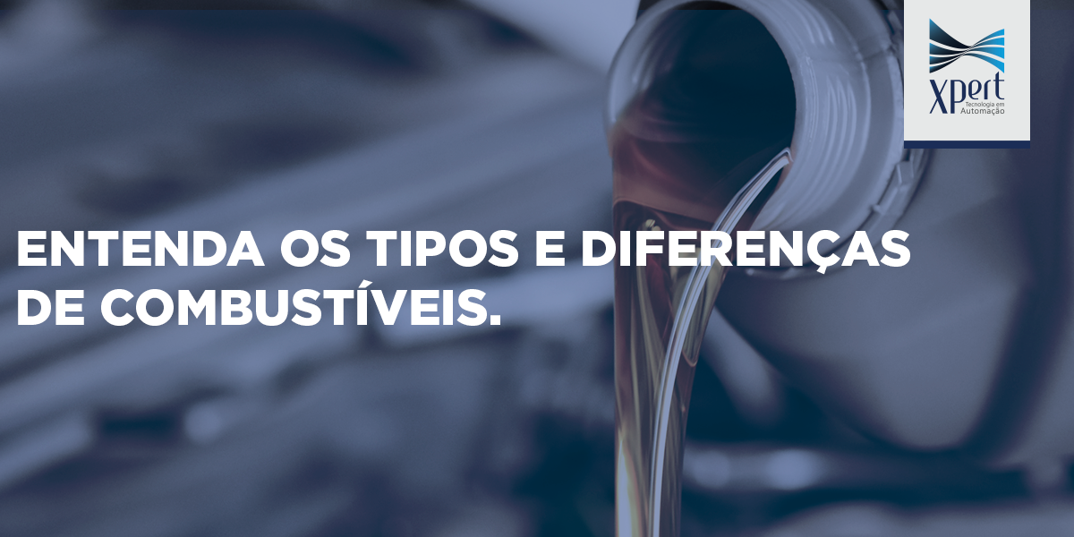 Entenda os Tipos e diferenças de combustíveis.